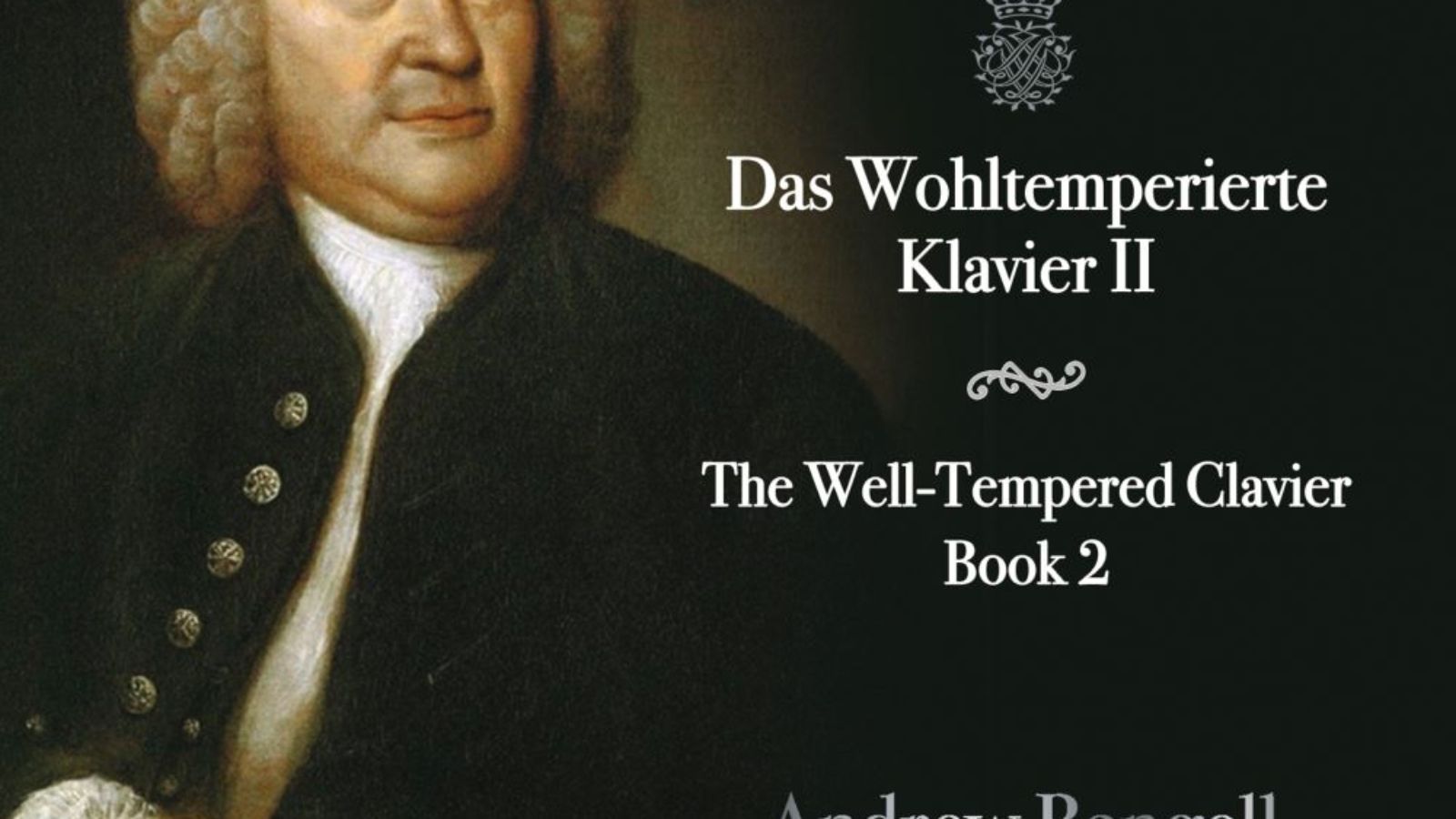 Bach - The Well-Tempered Clavier Book 2 - Andrew Rangell - Steinway & Sons